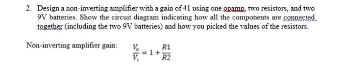Solved 2. Design a non-inverting amplifier with a gain of 41 | Chegg.com