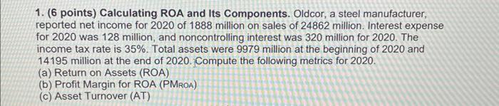Solved 1. (6 points) Calculating ROA and Its Components. | Chegg.com