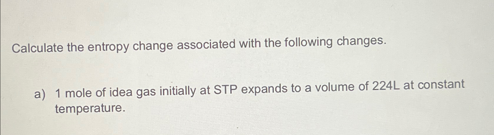 Solved Calculate the entropy change associated with the | Chegg.com