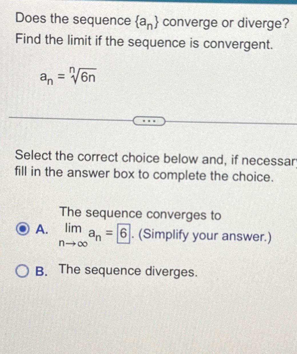 Solved Does the sequence {an} ﻿converge or diverge? Find the | Chegg.com