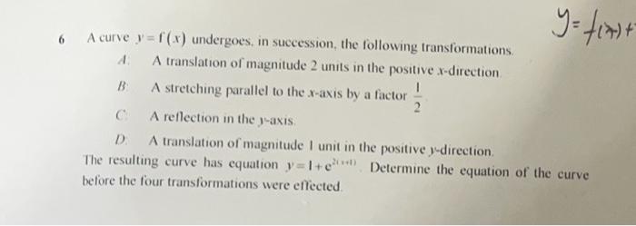 Solved 6 A curve y=f(x) undergoes, in succession, the | Chegg.com