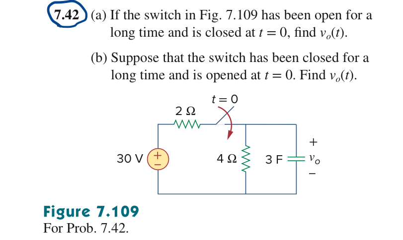 Solved 7.42 (a) ﻿If the switch in Fig. 7.109 ﻿has been open | Chegg.com