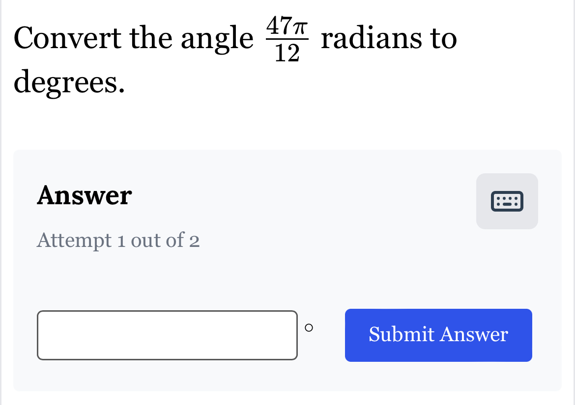Solved Convert the angle 47π12 ﻿radians to | Chegg.com