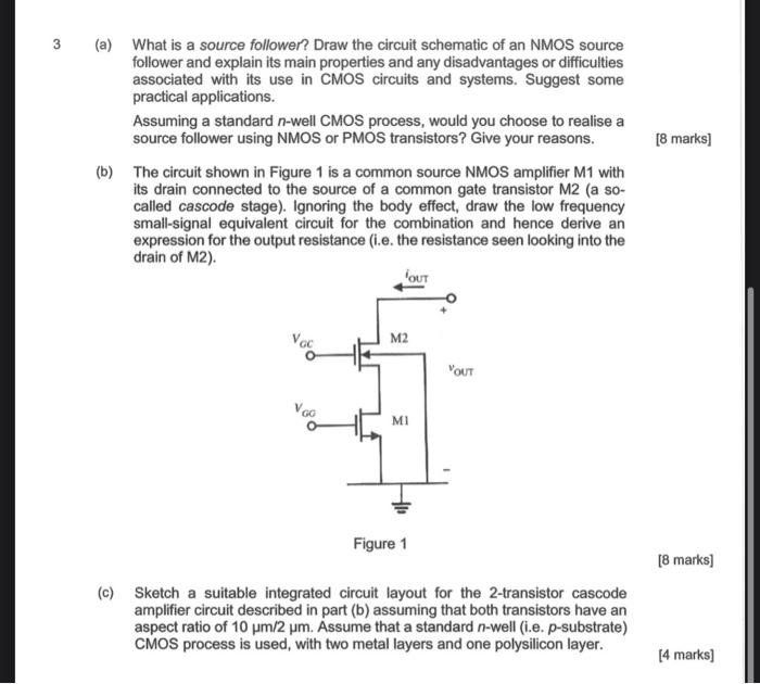 [8 marks] (a) What is a source follower? Draw the | Chegg.com