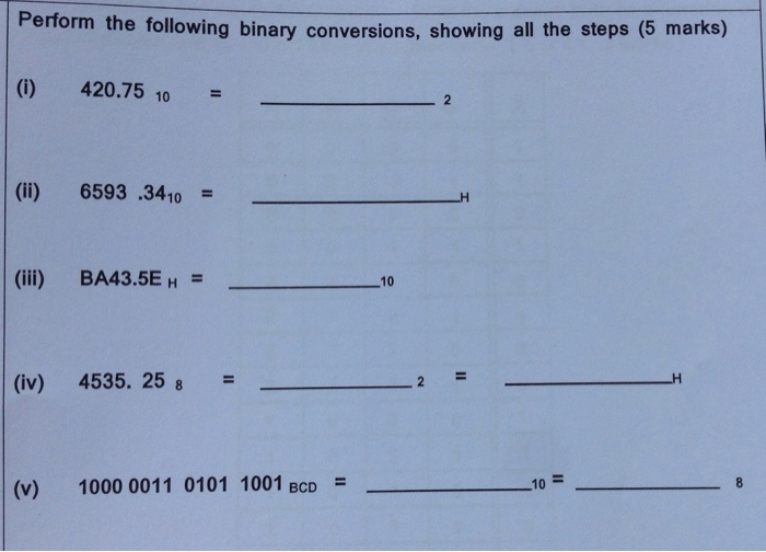 Solved Perform the following binary conversions, showing all | Chegg.com