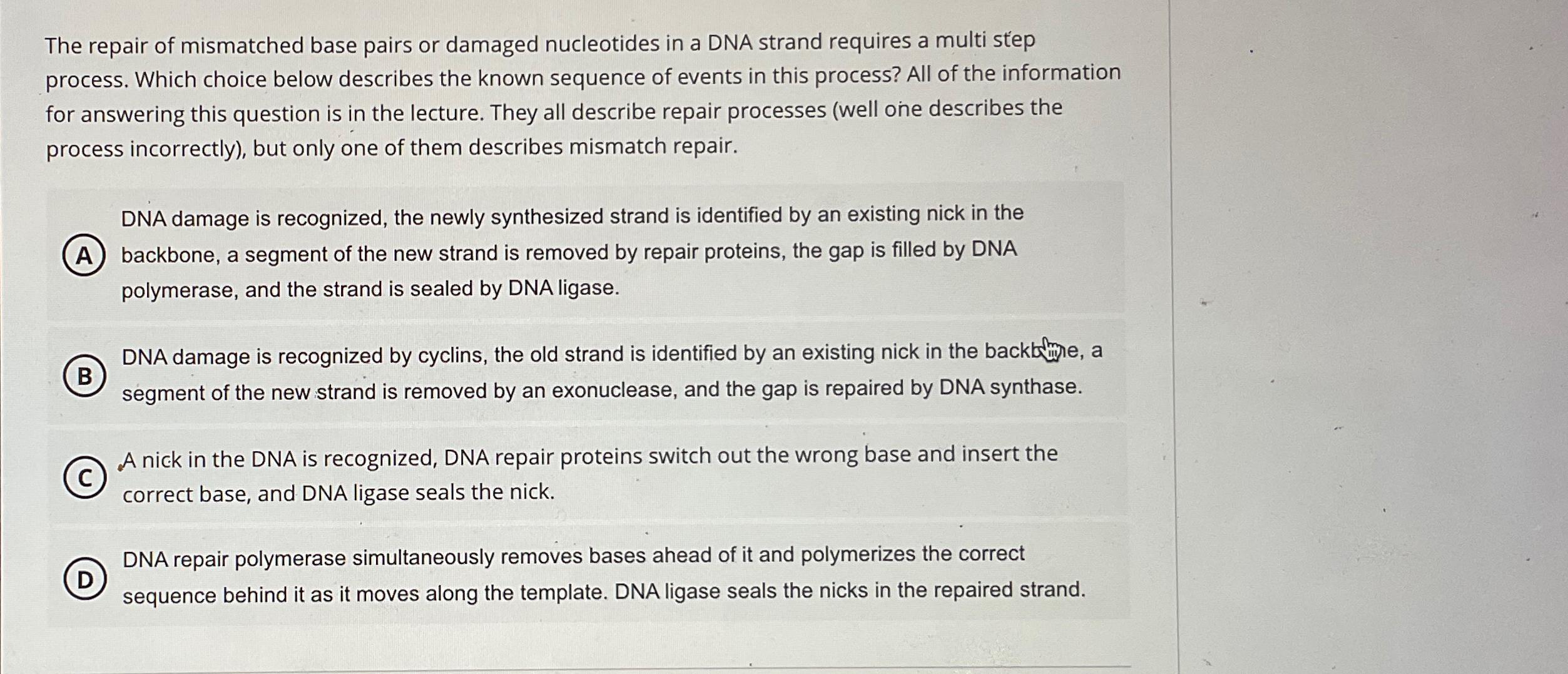 Solved The repair of mismatched base pairs or damaged | Chegg.com