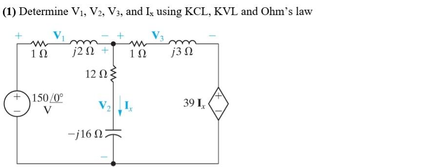 Solved 1) Determine V1, V2, V3, and Ix using KCL,KVL and | Chegg.com