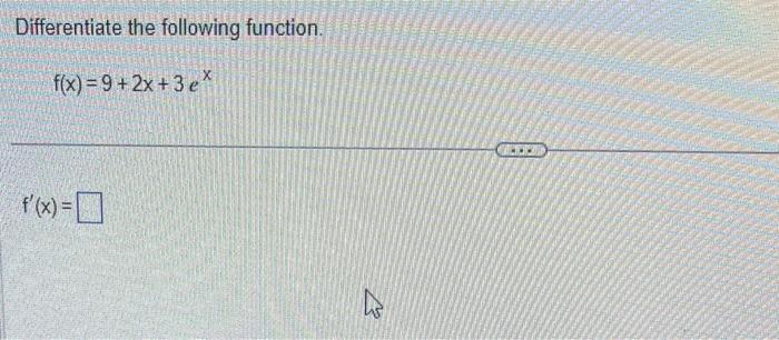 Differentiate the following function. \[ f(x)=9+2 x+3 | Chegg.com