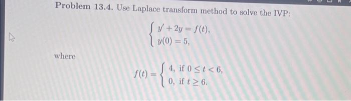 Solved Problem 13.4. Use Laplace transform method to solve | Chegg.com