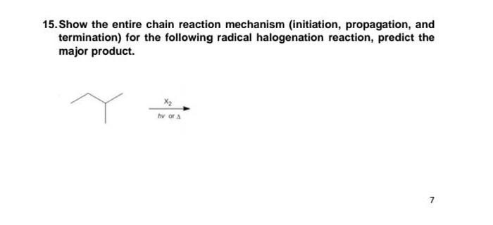 Solved Show the entire chain reaction mechanism (initiation, | Chegg.com
