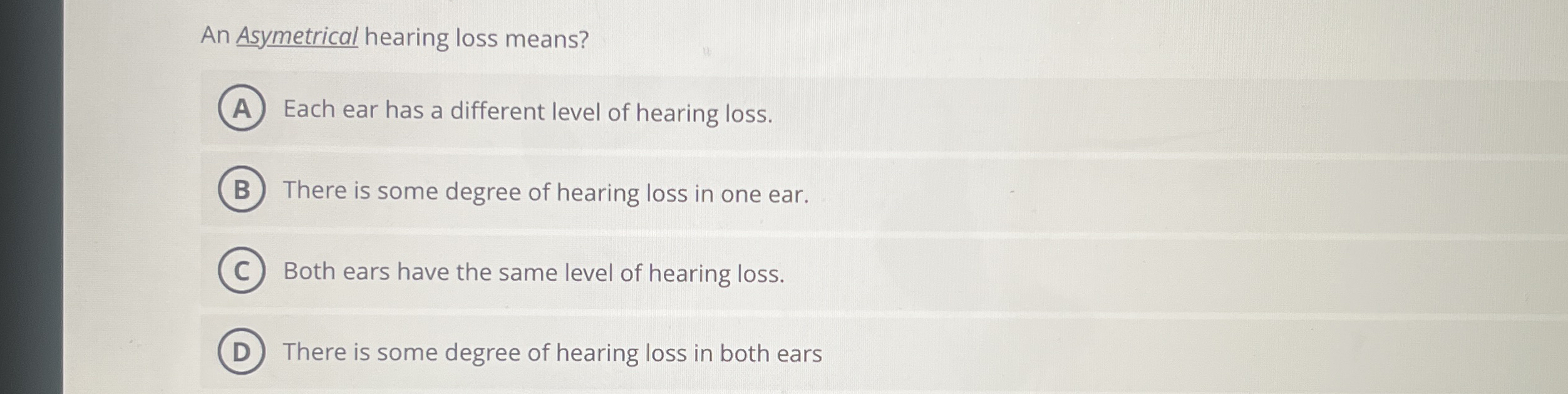 Solved An Asymetrical hearing loss means?Each ear has a | Chegg.com