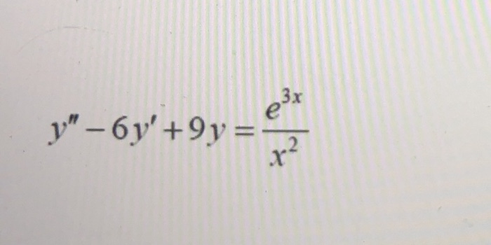 Solved ex y" - 6 +9y' = AR | Chegg.com