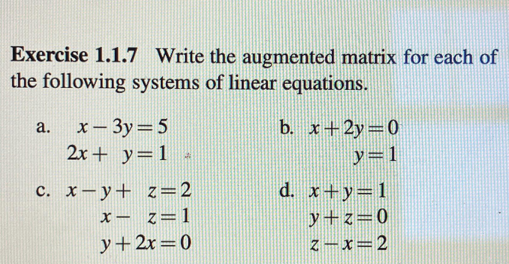Solved Exercise 1.1.7 ﻿Write the augmented matrix for each | Chegg.com
