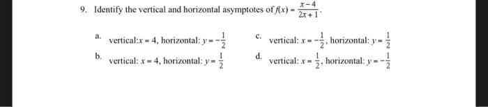 [Solved]: 9. Identify the vertical and horizontal asymptotes