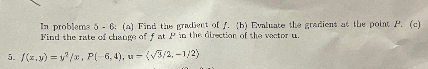 Solved In problems 5 - 6: (a) ﻿Find the gradient of f. (b) | Chegg.com