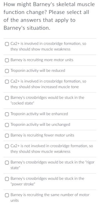 Solved How might Barney's skeletal muscle function change? | Chegg.com