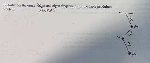 Solved Solve for the eigen-vadpes and eigen-frequencies for | Chegg.com