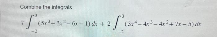 Solved Combine the integrals | Chegg.com