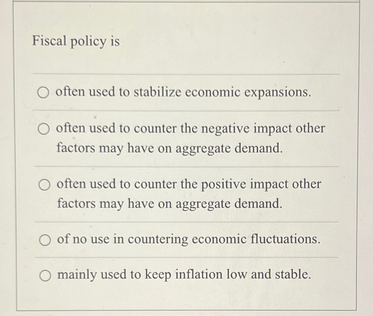 Solved Fiscal policy isoften used to stabilize economic | Chegg.com