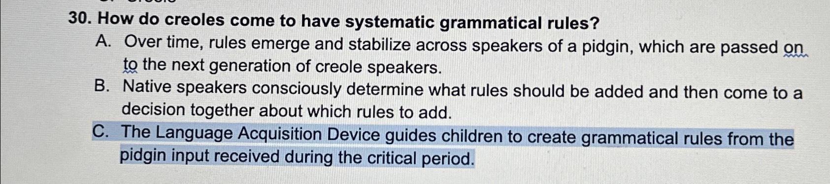 Solved How do creoles come to have systematic grammatical | Chegg.com