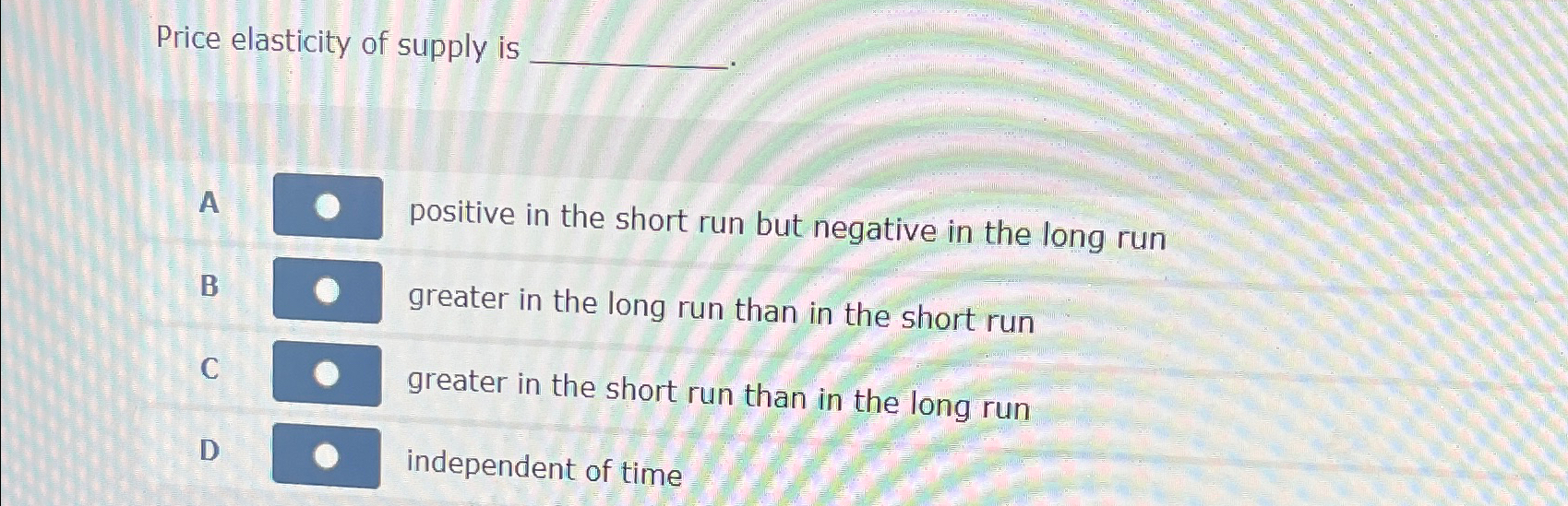 Solved Price elasticity of supply isA positive in the short | Chegg.com