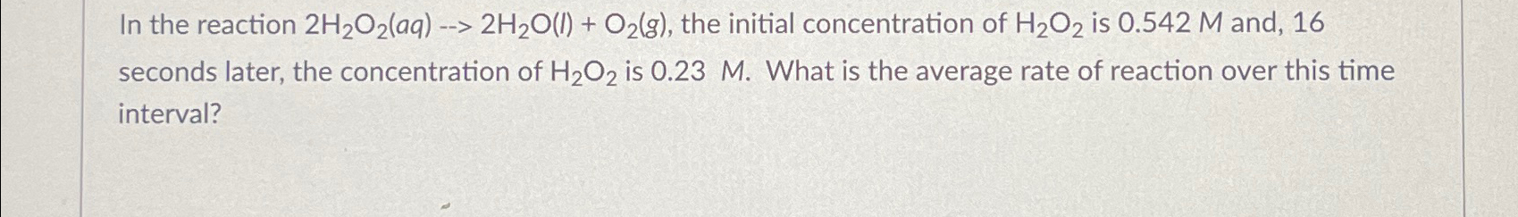 Solved In the reaction 2H2O2(aq)-→2H2O(l)+O2(g), ﻿the | Chegg.com