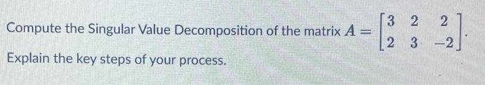 Solved Compute the Singular Value Decomposition of the | Chegg.com