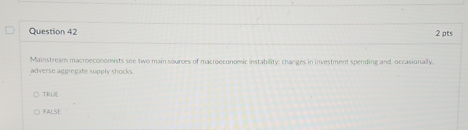 Solved Question 422 ﻿ptsMainstream macroeconomists see two | Chegg.com