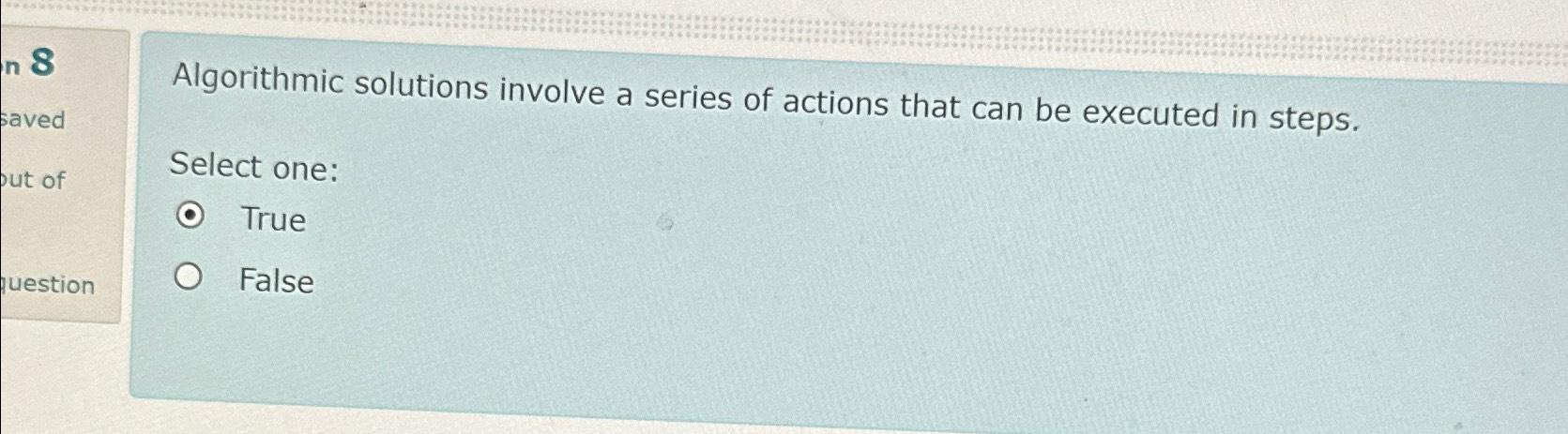 Solved Algorithmic solutions involve a series of actions | Chegg.com