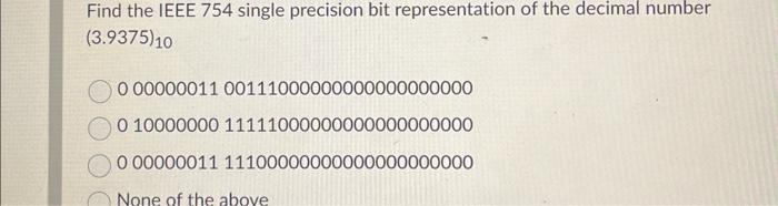 Solved Find the IEEE 754 single precision bit representation | Chegg.com