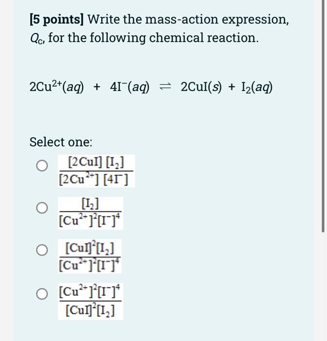 Solved [5 points) Write the mass-action expression, Qc, for | Chegg.com
