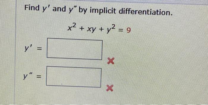 Solved Find y′ and y′′ by implicit differentiation. | Chegg.com