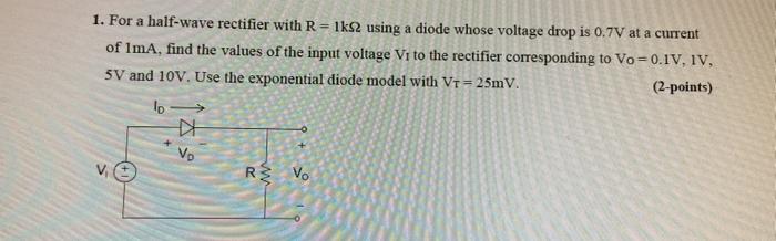 Solved 1. For a half-wave rectifier with R = 1k2 using a | Chegg.com