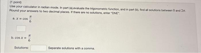 Solved Use your calculator in radian mode. In part | Chegg.com