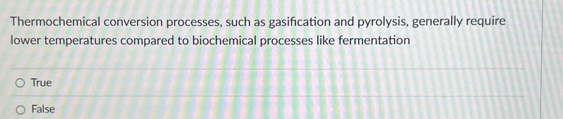 Solved Thermochemical conversion processes, such as | Chegg.com