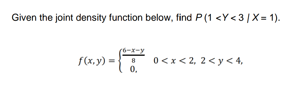 Solved Given the joint density function below, find P (1 | Chegg.com