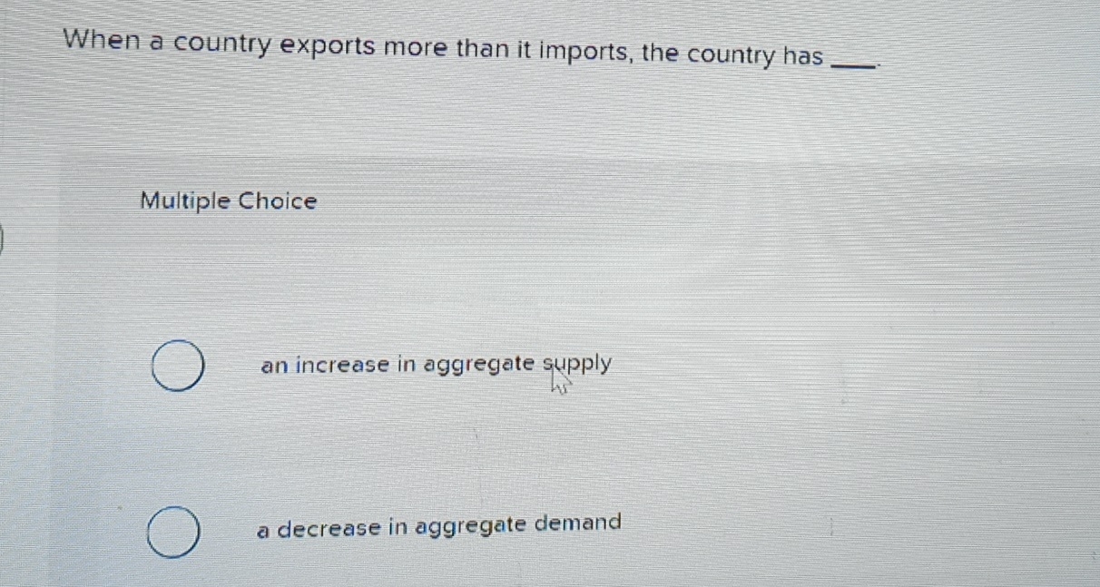 Solved When a country exports more than it imports, the | Chegg.com