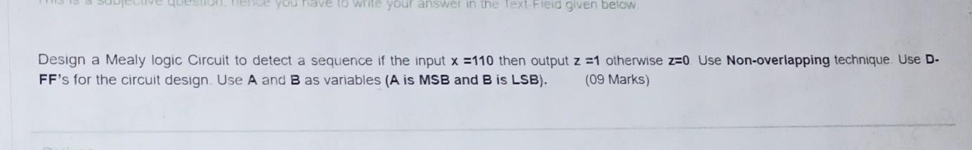 Solved Design a Mealy logic Circuit to detect a sequence if | Chegg.com
