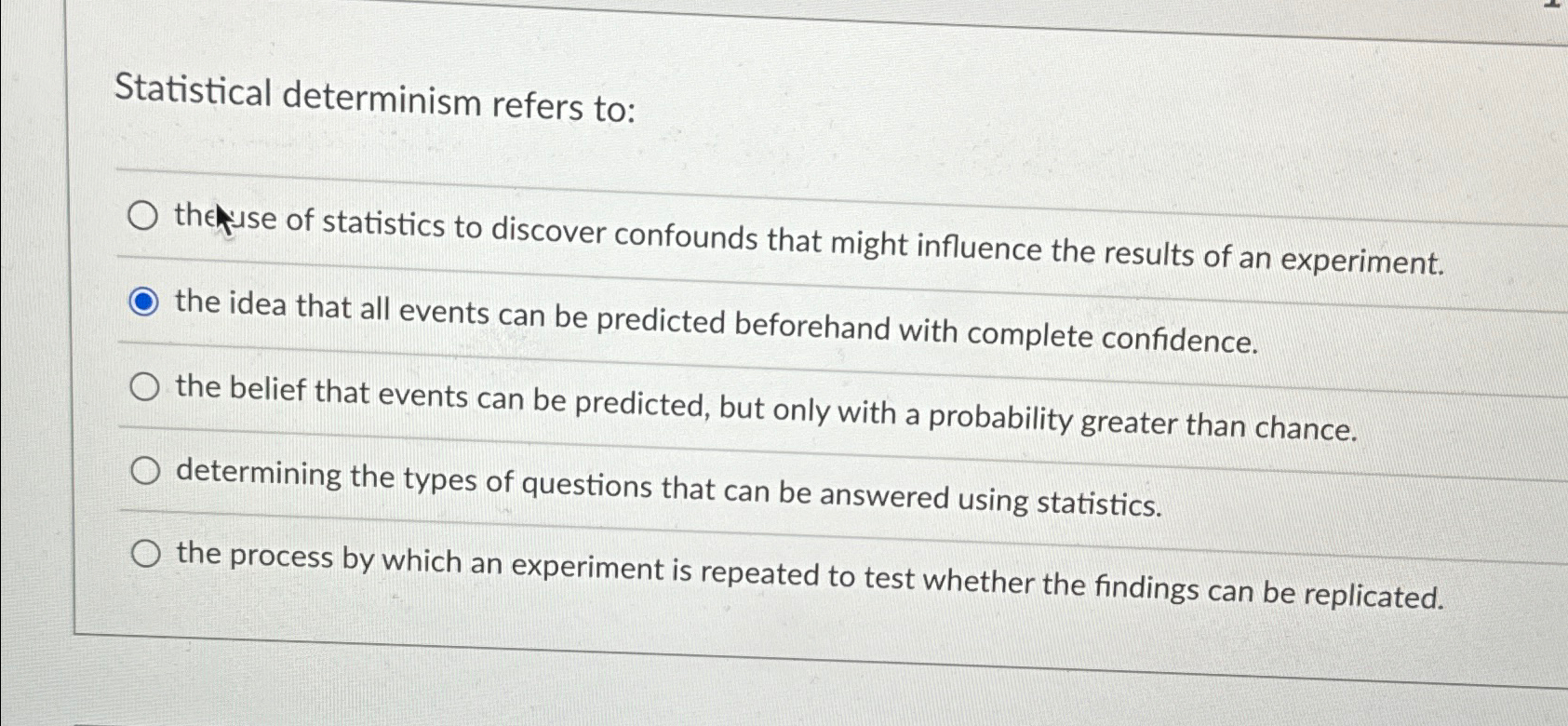 Solved Statistical determinism refers to:the statise of | Chegg.com
