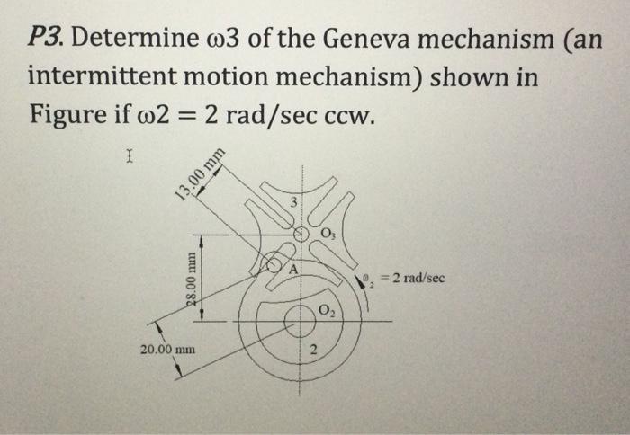 Solved P3. Determine ω3 of the Geneva mechanism (an | Chegg.com