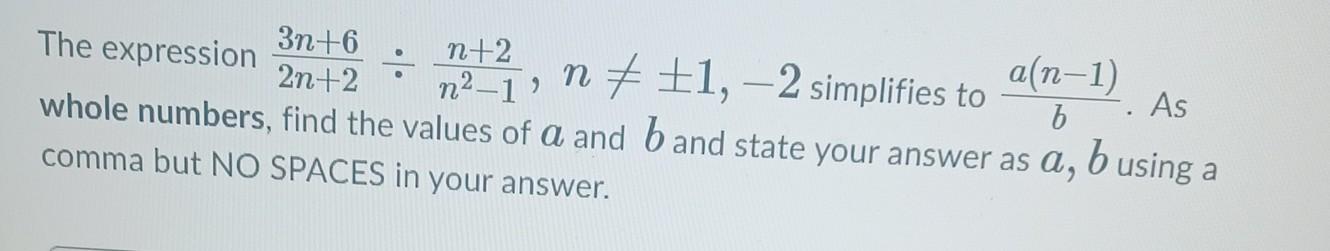 Solved The expression 2n+23n+6÷n2−1n+2,n =±1,−2 simplifies | Chegg.com
