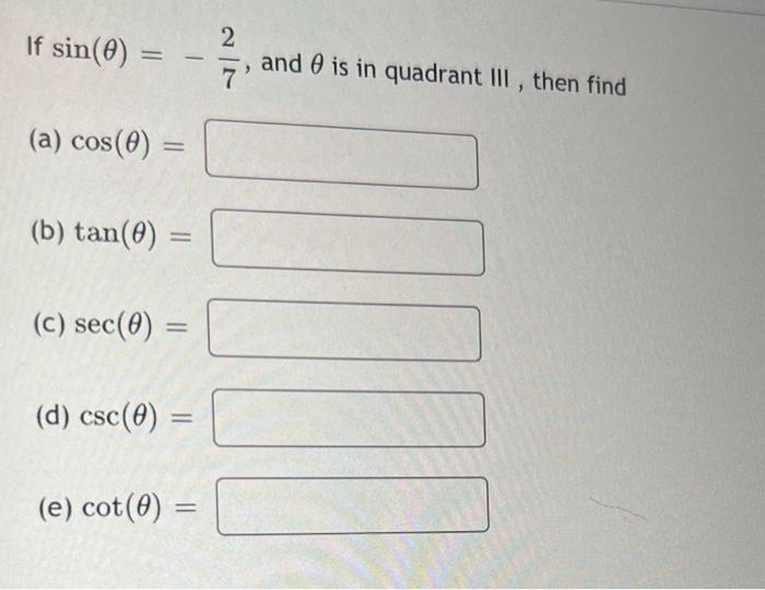 Solved If sin(θ)=−72, and θ is in quadrant III, then find | Chegg.com