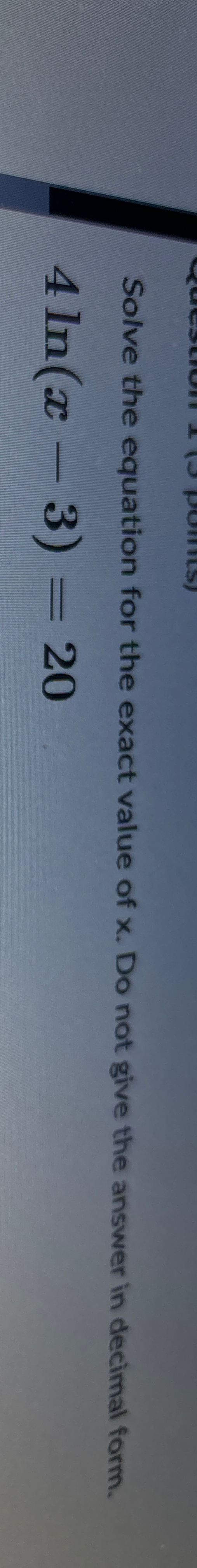 Solved Solve the equation for the exact value of x. ﻿Do not | Chegg.com