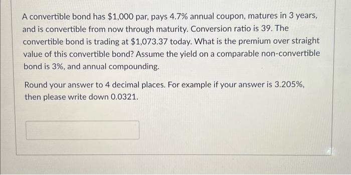 Solved A convertible bond has \\( \\$ 1,000 \\) par, pays | Chegg.com