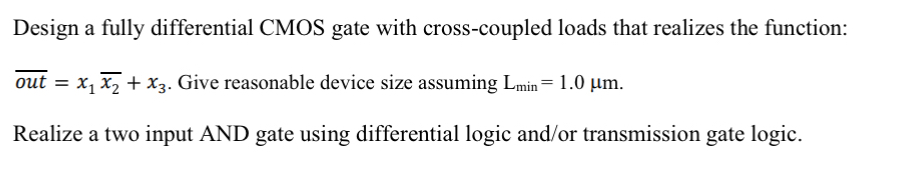 Solved Design a fully differential CMOS gate with | Chegg.com