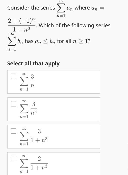 Solved Consider the series ∑n=1∞an where an= 1+n32+(−1)n. | Chegg.com