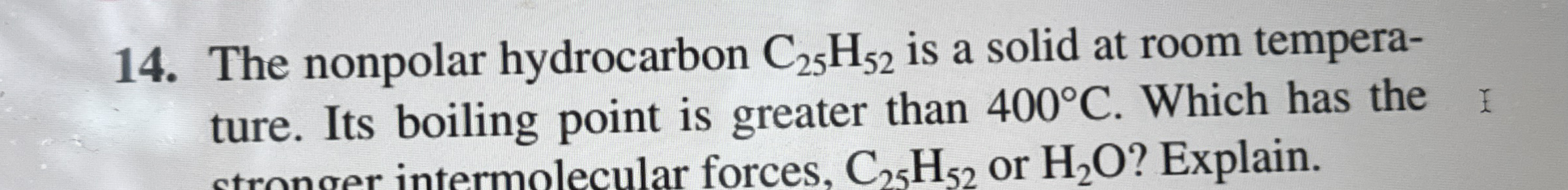 The nonpolar hydrocarbon C25H52 ﻿is a solid at room | Chegg.com