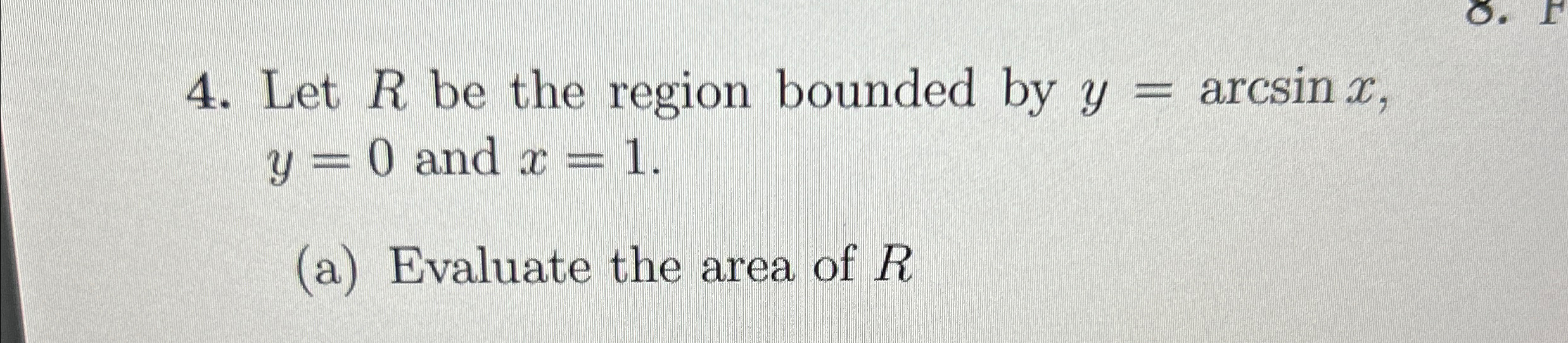 Solved Let R ﻿be the region bounded by y=arcsinx, y=0 ﻿and | Chegg.com