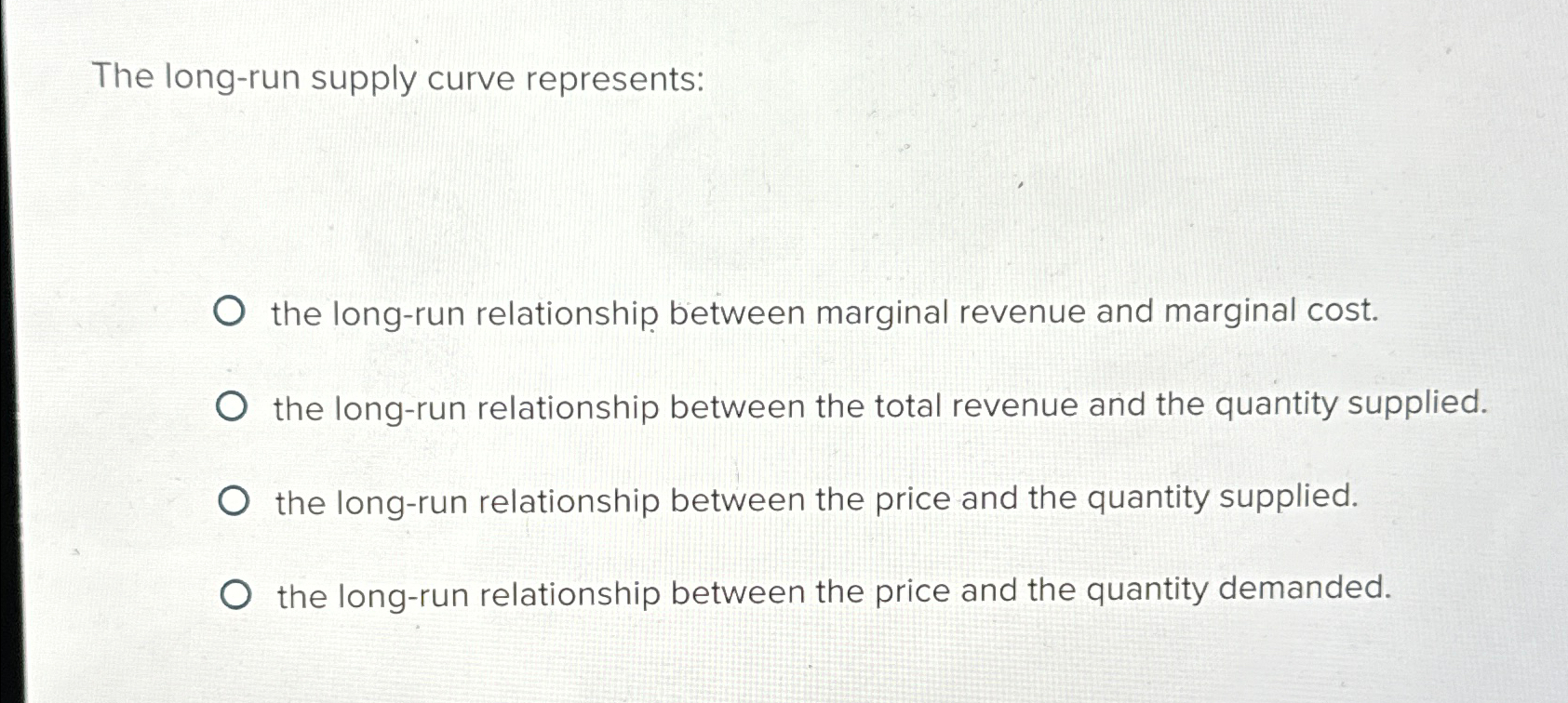 Solved The long-run supply curve represents:the long-run | Chegg.com