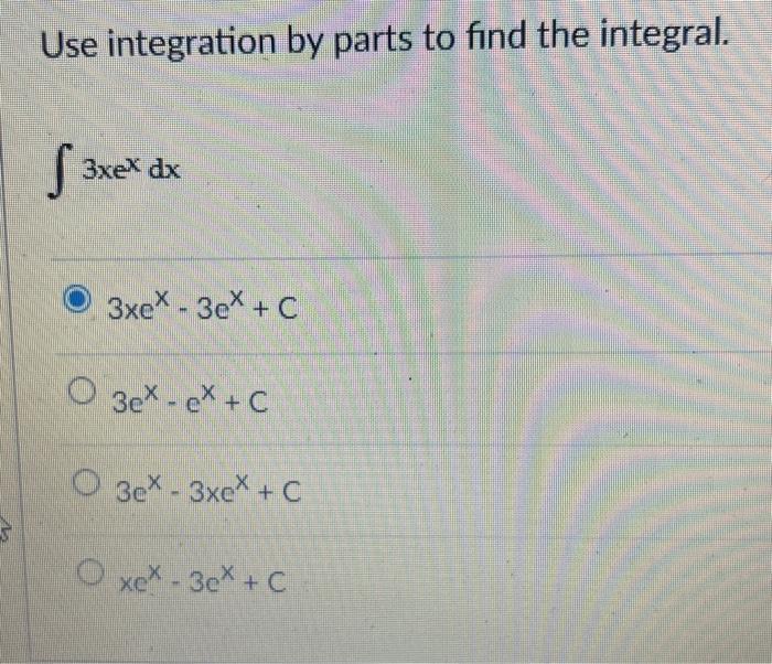 Solved Use integration by parts to find the integral. | Chegg.com